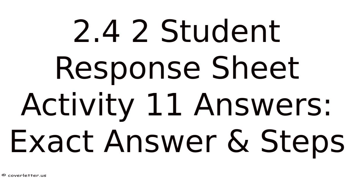 2.4 2 Student Response Sheet Activity 11 Answers: Exact Answer & Steps