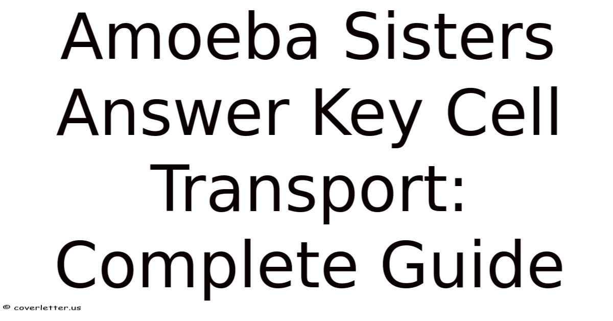 Amoeba Sisters Answer Key Cell Transport: Complete Guide