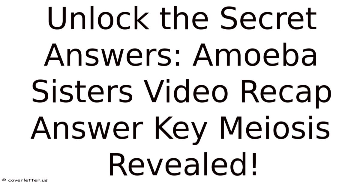 Unlock The Secret Answers: Amoeba Sisters Video Recap Answer Key ...