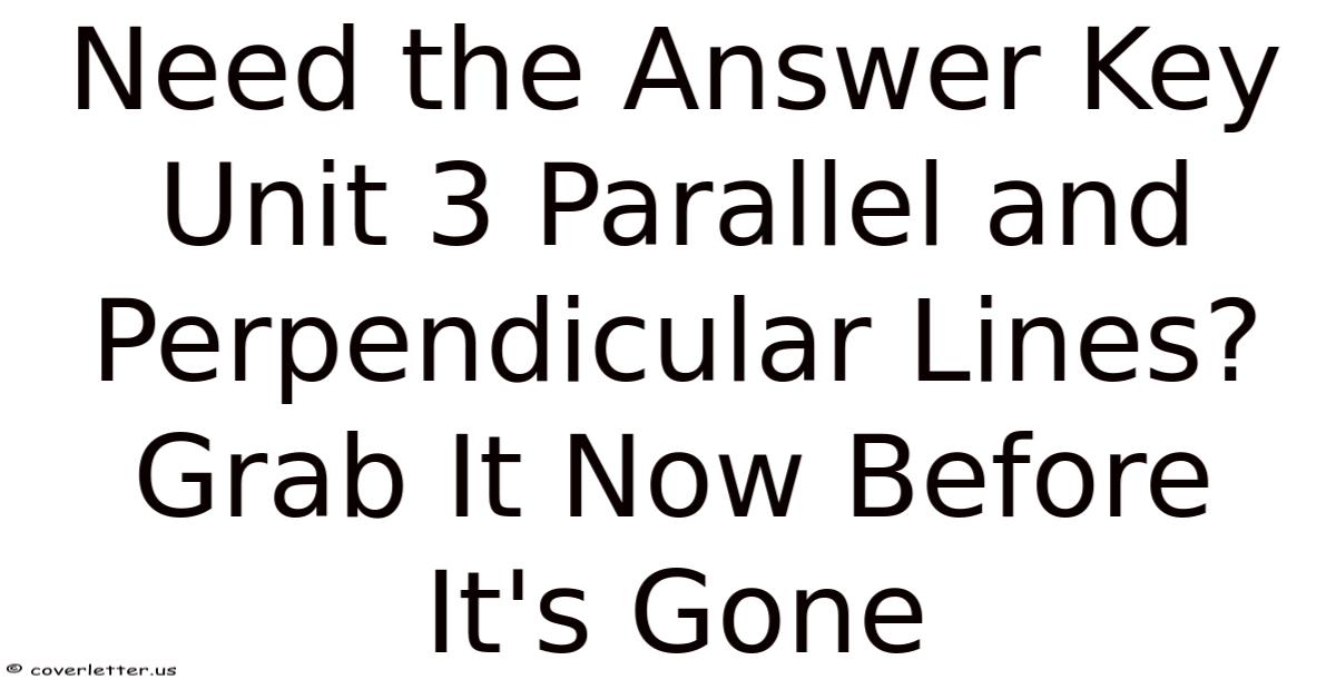Need The Answer Key Unit 3 Parallel And Perpendicular Lines? Grab It ...