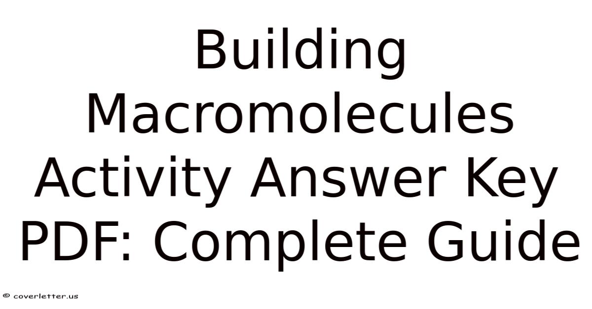 Building Macromolecules Activity Answer Key PDF: Complete Guide