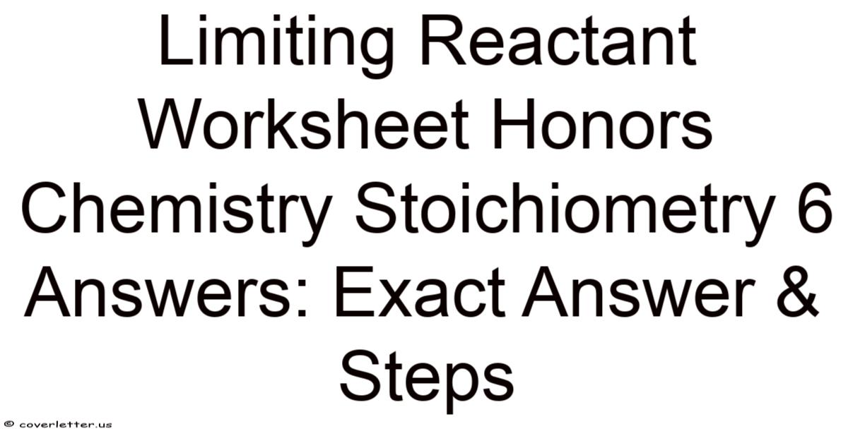 Limiting Reactant Worksheet Honors Chemistry Stoichiometry 6 Answers ...