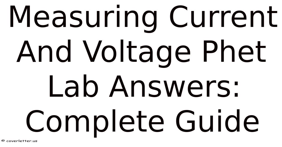 Measuring Current And Voltage Phet Lab Answers: Complete Guide