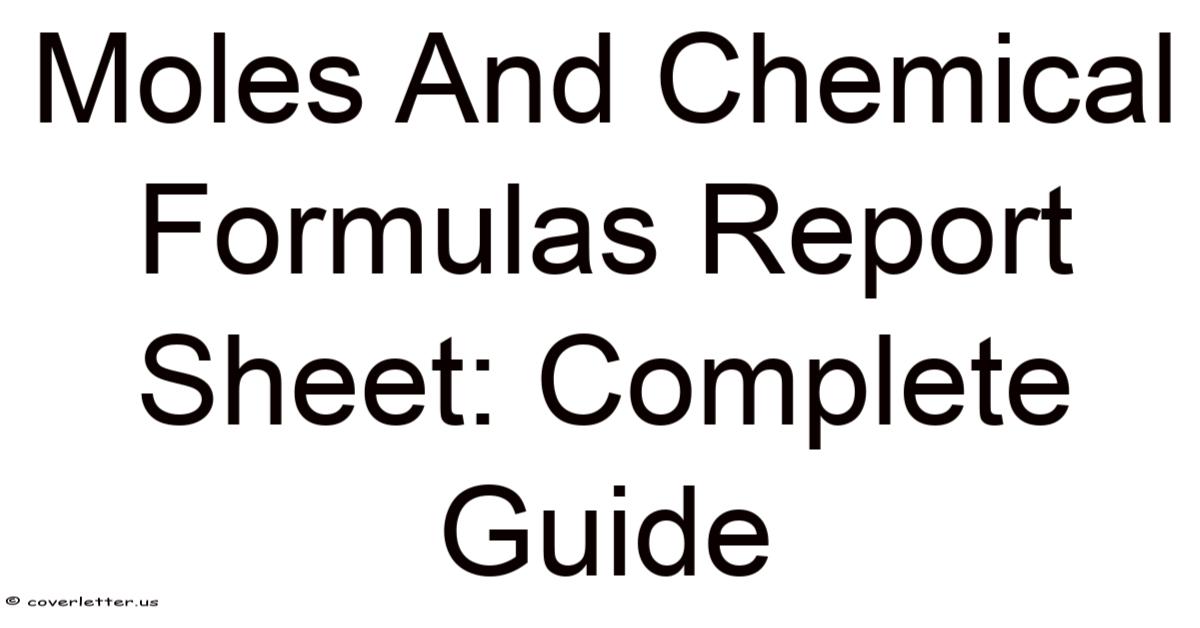 Moles And Chemical Formulas Report Sheet: Complete Guide
