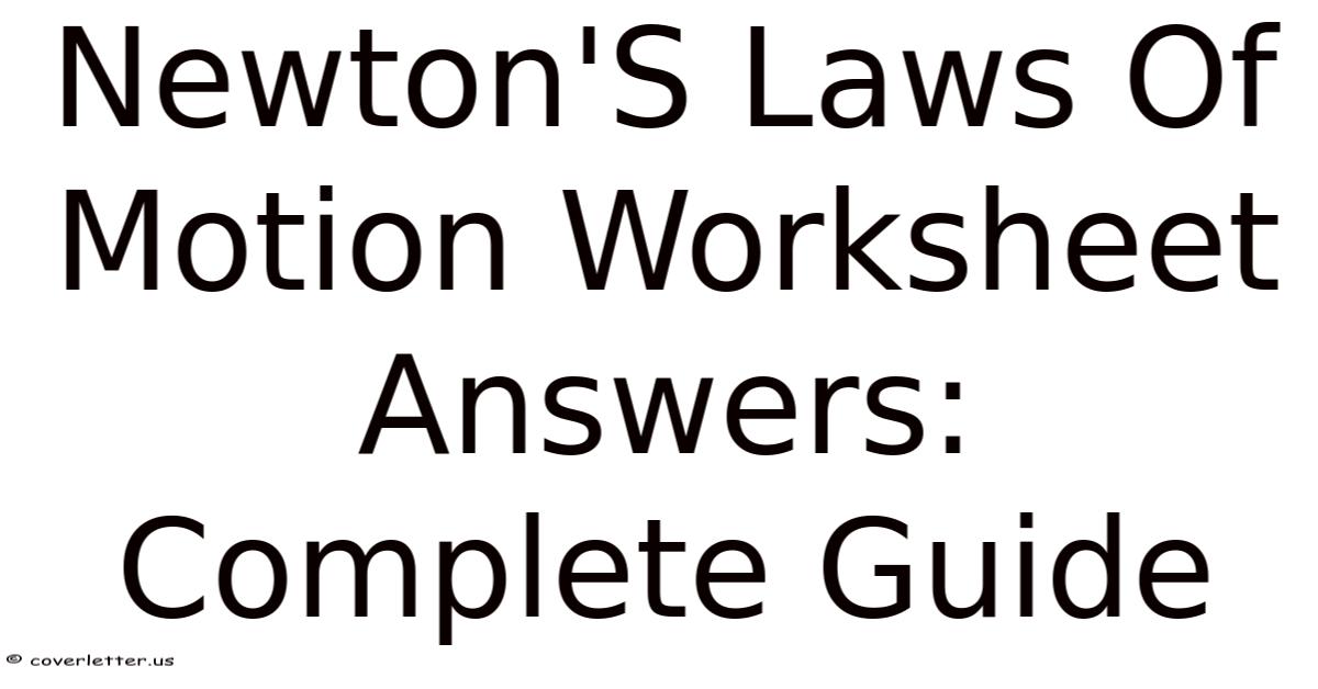 Newton'S Laws Of Motion Worksheet Answers: Complete Guide