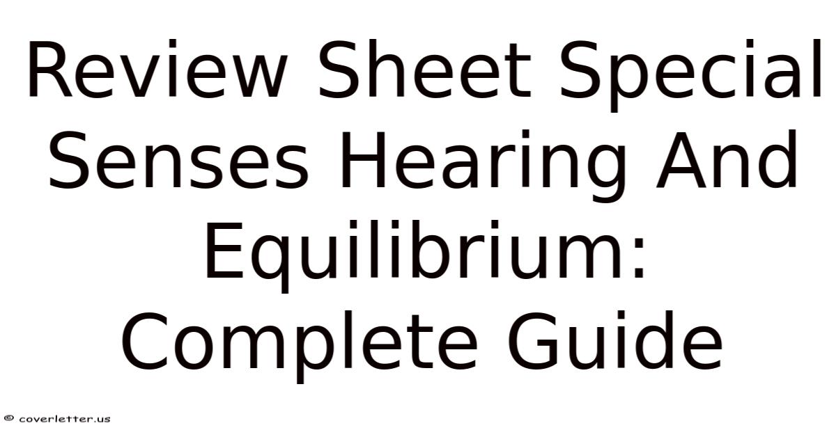 Review Sheet Special Senses Hearing And Equilibrium: Complete Guide