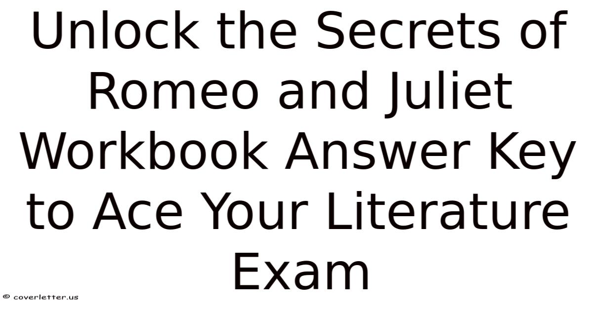 Unlock The Secrets Of Romeo And Juliet Workbook Answer Key To Ace Your ...