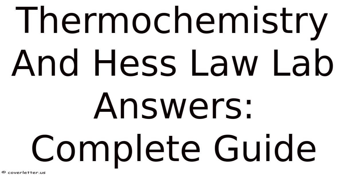 Thermochemistry And Hess Law Lab Answers: Complete Guide
