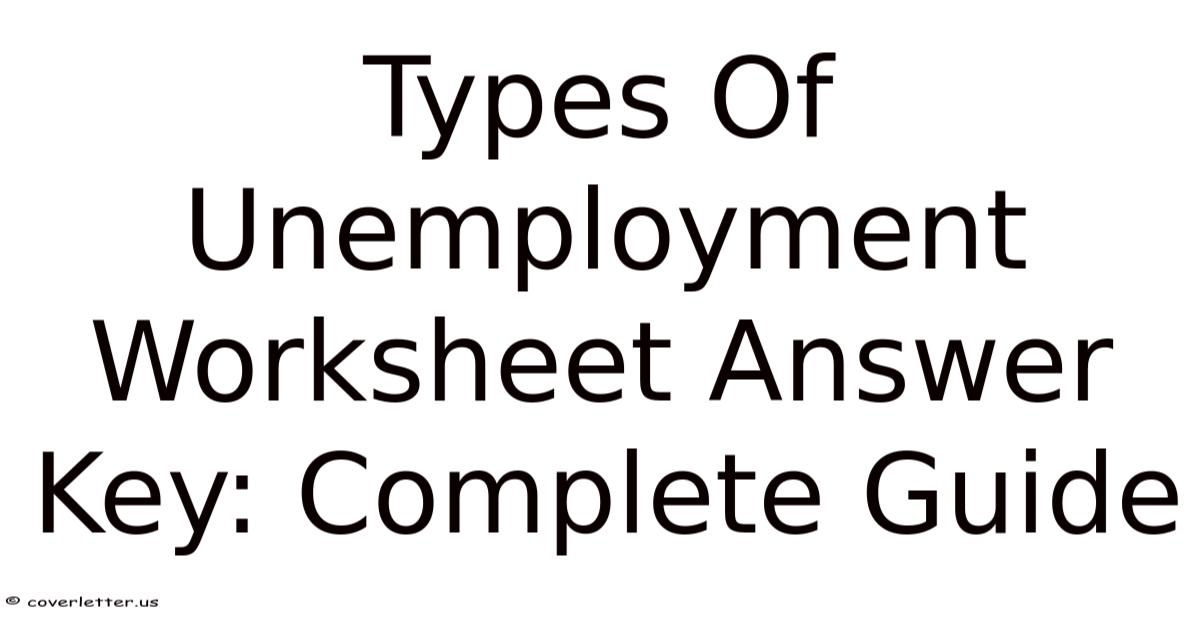 Types Of Unemployment Worksheet Answer Key: Complete Guide