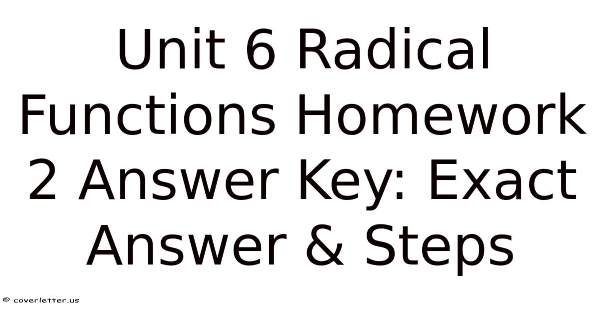 Unit 6 Radical Functions Homework 2 Answer Key: Exact Answer & Steps
