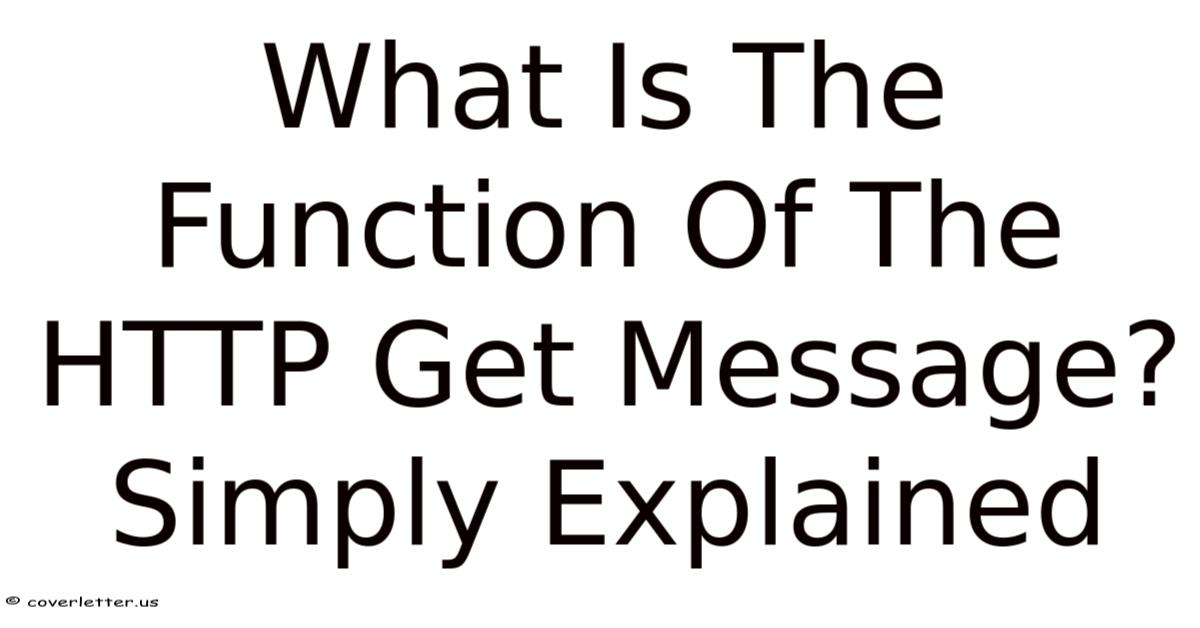 What Is The Function Of The HTTP Get Message? Simply Explained