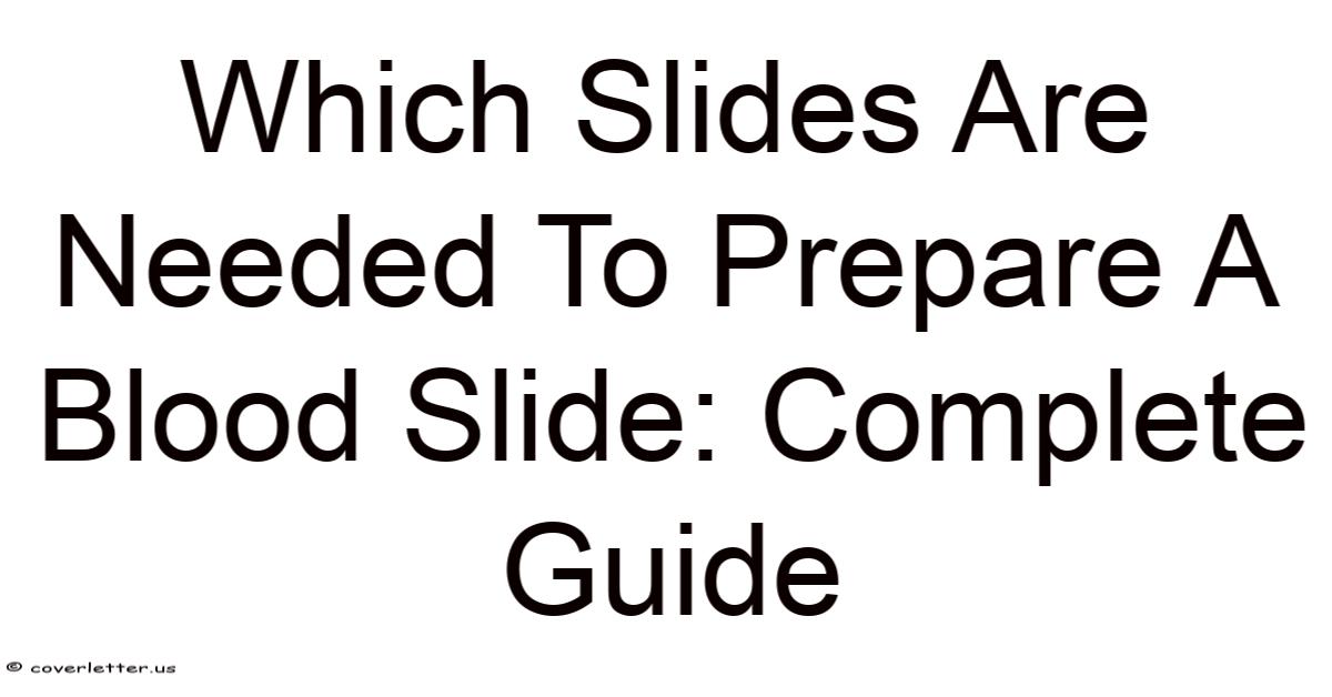 Which Slides Are Needed To Prepare A Blood Slide: Complete Guide