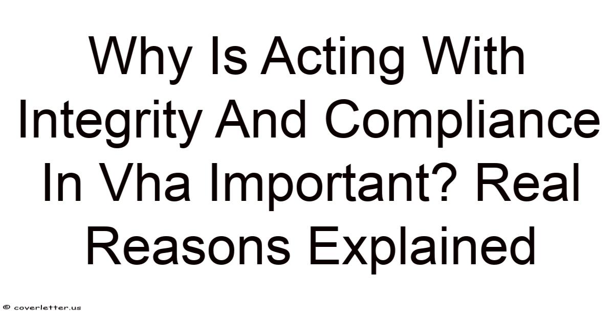 Why Is Acting With Integrity And Compliance In Vha Important? Real ...